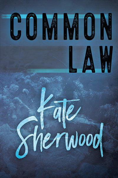 Bundle: Common Law: The Complete Collection – Riptide Publishing
