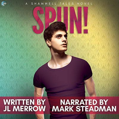 Spun! (A Shamwell Tales Novel) – Riptide Publishing